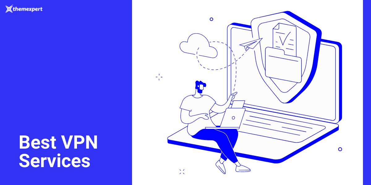 10 Best VPN Services in 2022 - ThemeXpert